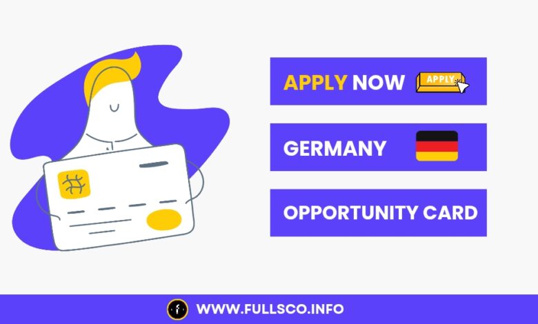 Germany Opportunity Card (Chancenkarte): Application Process – FULLSCO