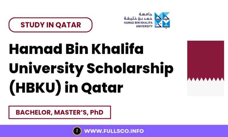 Hamad Bin Khalifa University Scholarship (HBKU) 2026 in Qatar – FULLSCO